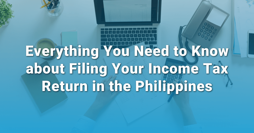 Everything You Need to Know about Filing Your Income Tax Return in the ...