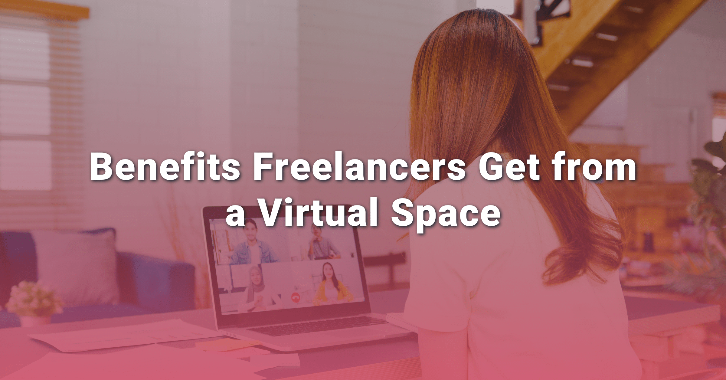 Benefits Freelancers Get from a Virtual Space - Beppo