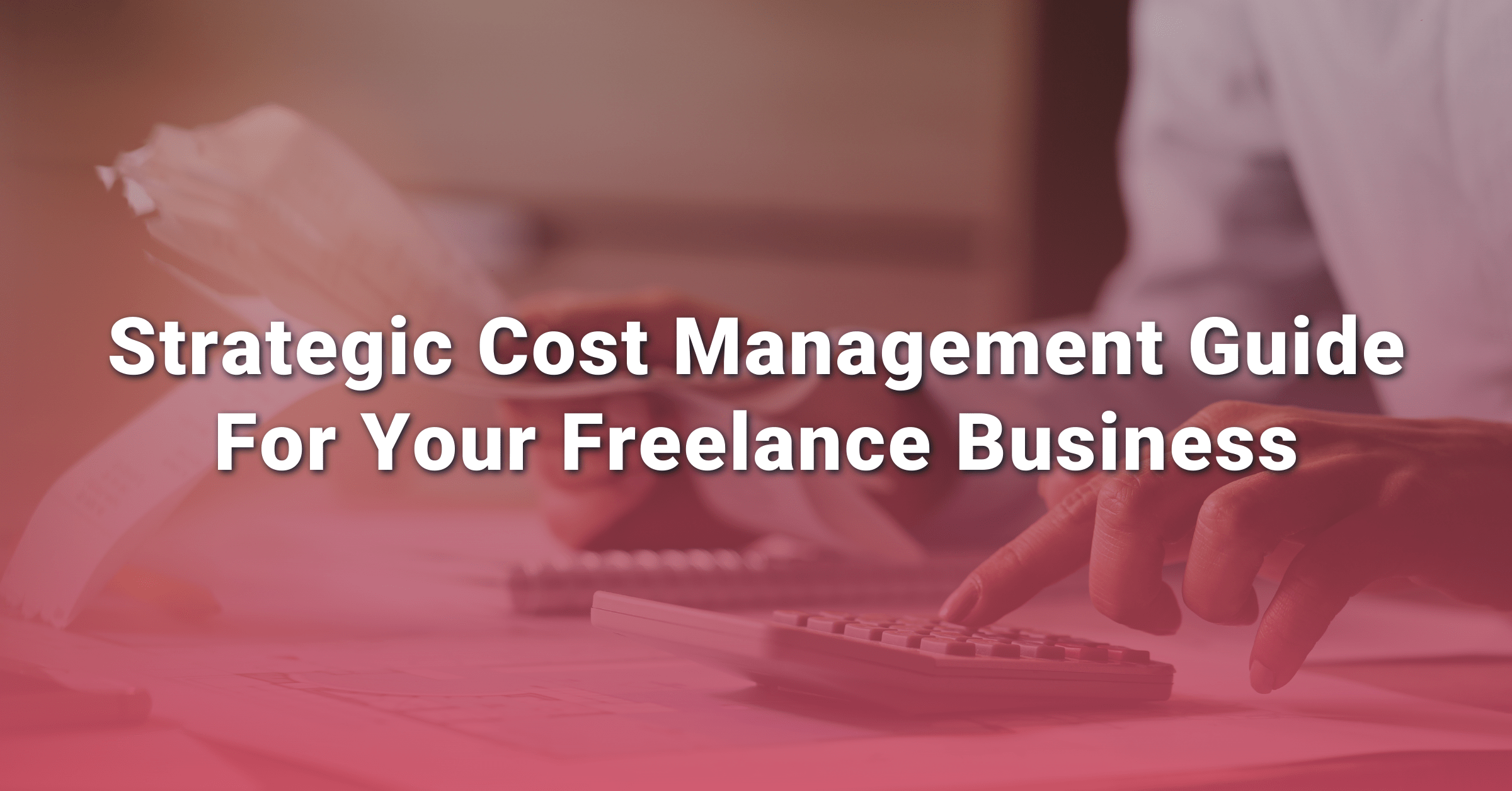 Strategic Cost Management Guide For Your Freelance Business - Beppo